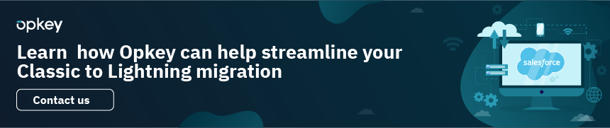 Salesforce Classic to Lightning Migration | Opkey